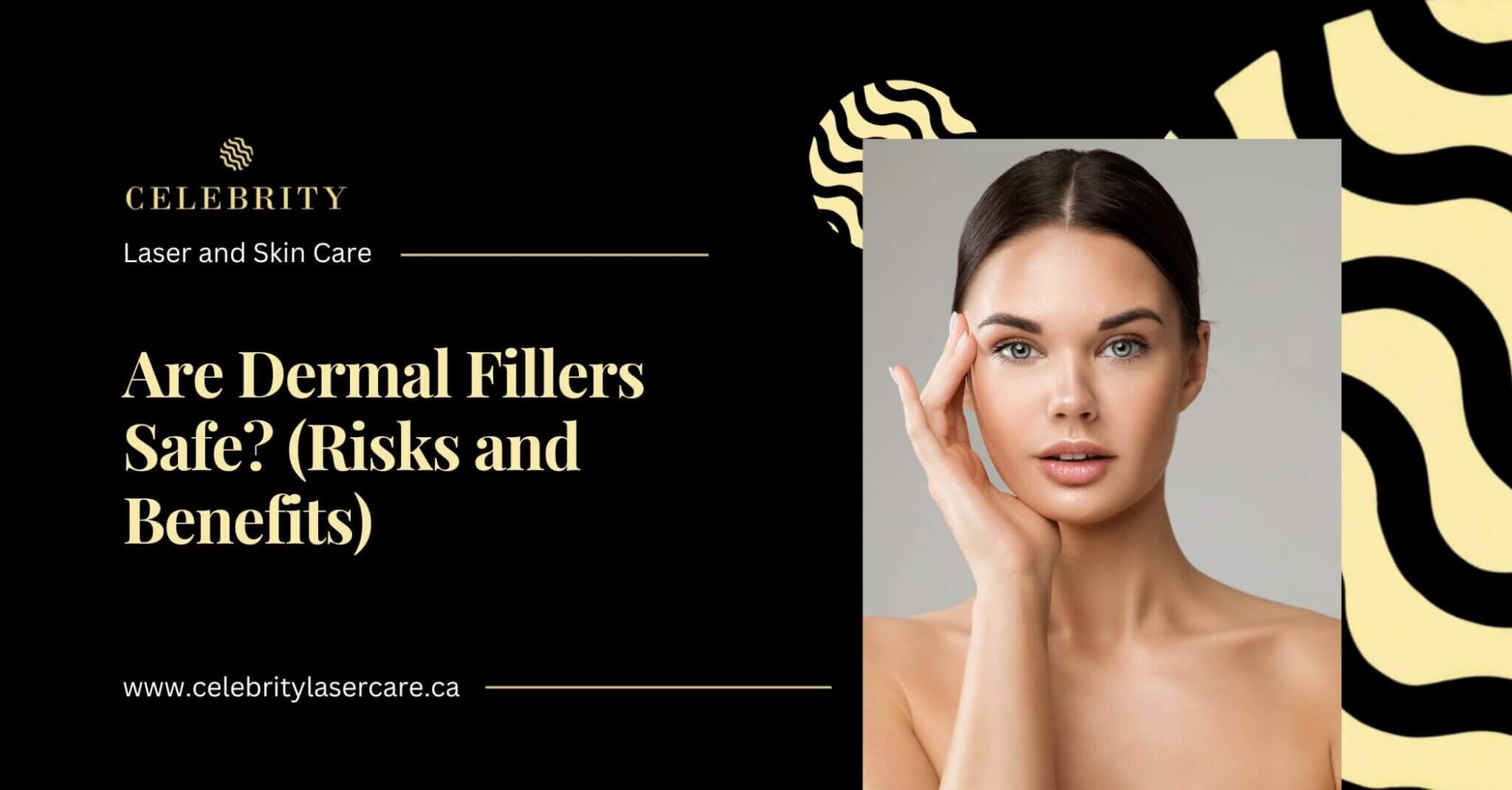 Are Dermal Fillers Safe? (Risks & Benefits) - Celebrity Laser & Skin Care