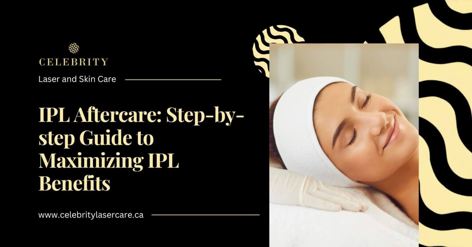 IPL Aftercare: Full Guide to Maximizing Treatment Benefits - Celebrity ...