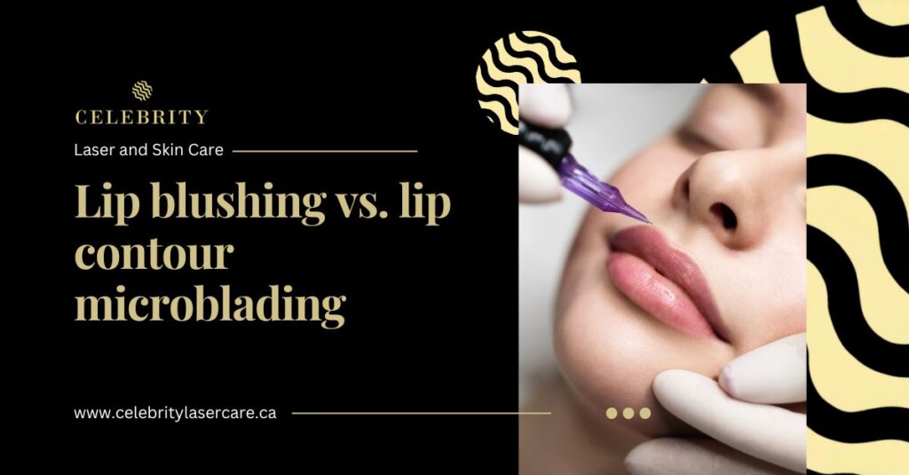 Lip Blushing or Contour Microblading? Find Your Match