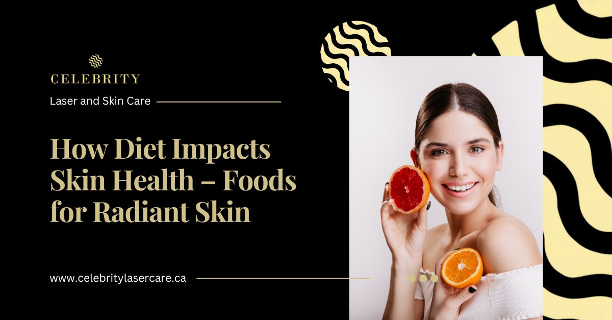 How Diet Impacts Skin Health – Foods for Radiant Skin - Celebrity Laser ...